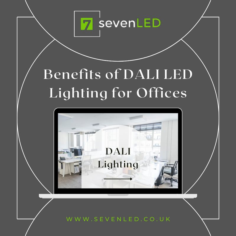 Benefits of DALI LED Lighting for Offices – Seven LED
